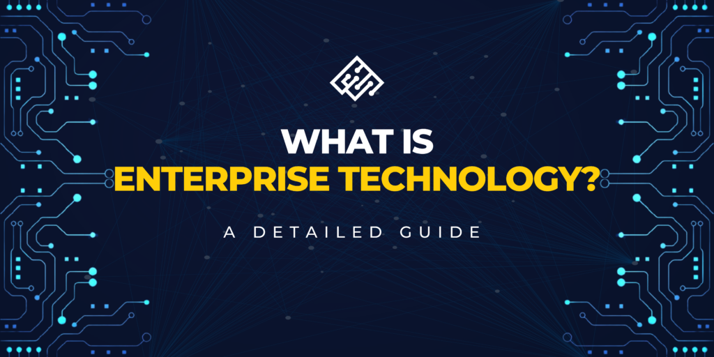 What Is Enterprise Technology? | A Detailed Guide - techwizworld.com